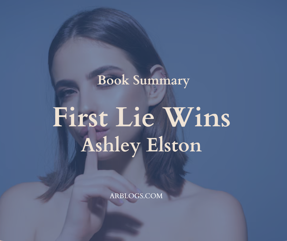 First Lie Wins by Ashley Elston | Book Summary